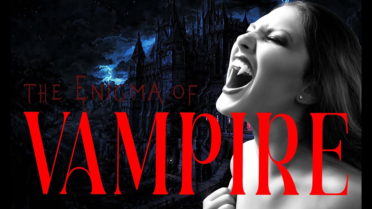 The Enigma of Vampires: Exploring the Fascination and Evolution of the ...