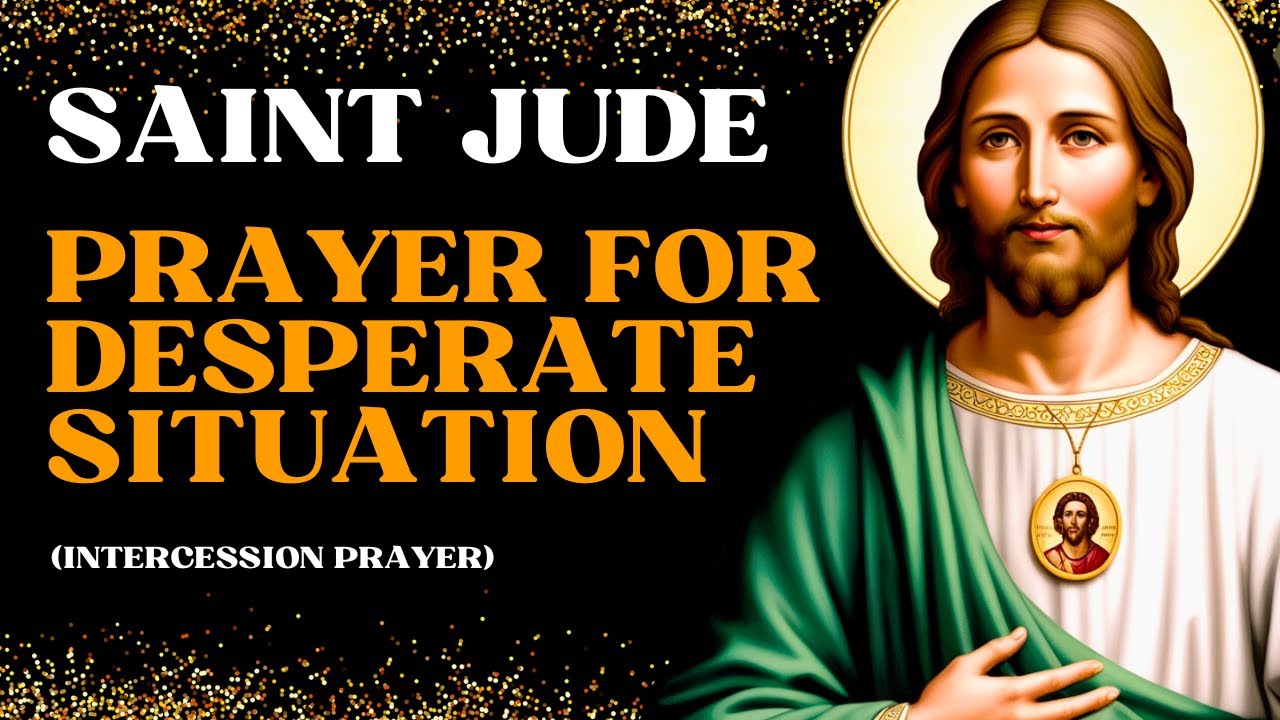 Saint Jude Prayer for Desperate Situation | Intercession Prayer - YouTube