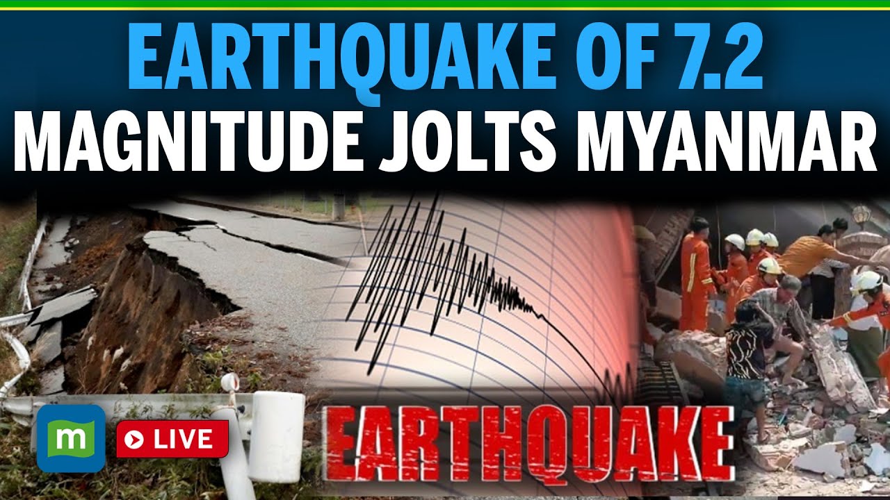 🔴Myanmar Earthquake Live Updates: Strong 7.2 Magnitude Earthquake ...