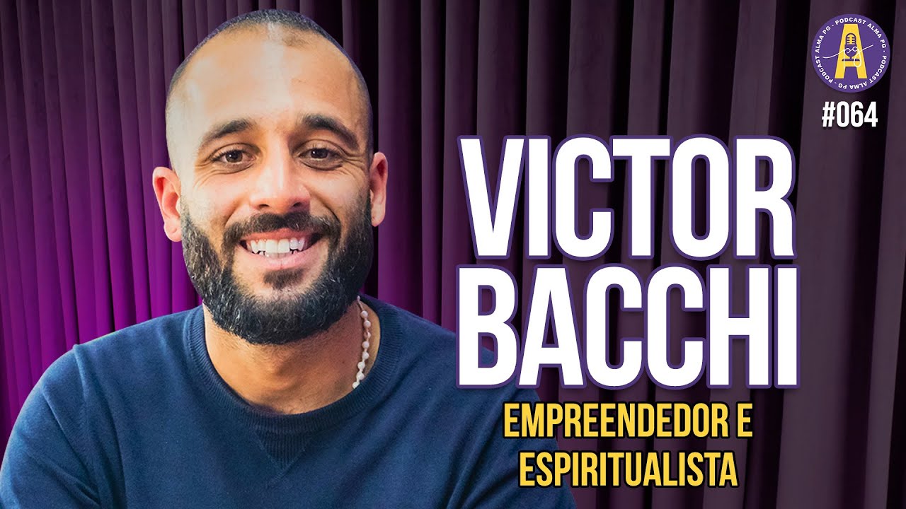 Victor Bacchi - Podcast ALMA PG #064 - YouTube