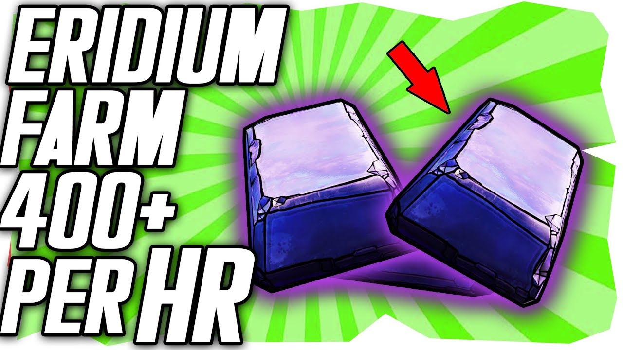 BORDERLANDS 3 ERIDIUM FARMING | 400 ERIDIUM PER HOUR! | Borderlands 3 ...