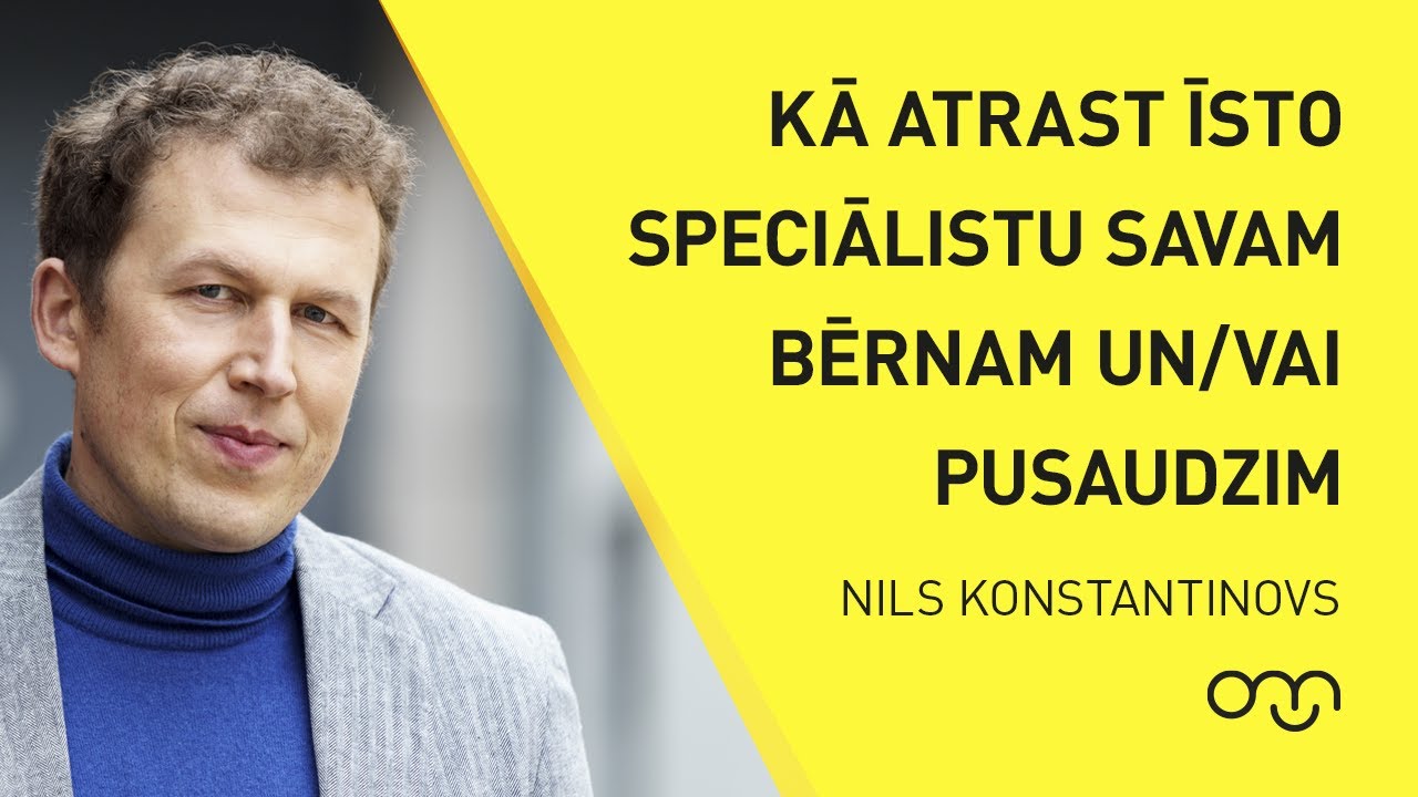 Nils Konstantinovs – Bērnu psihologs, psihiatrs, psihoterapeits? Kurš ...