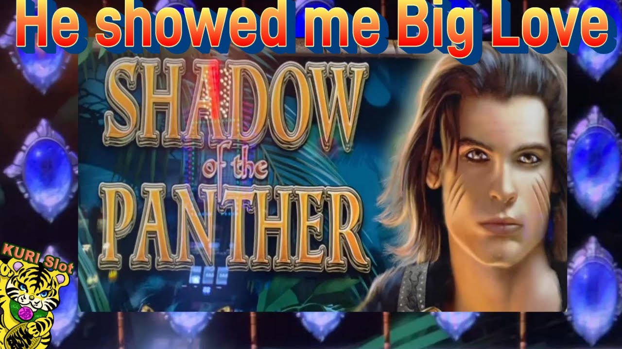 ★HE SHOWED ME BIG LOVE !!★SHADOW OF THE PANTHER (IGT) Slot☆50 cent ...