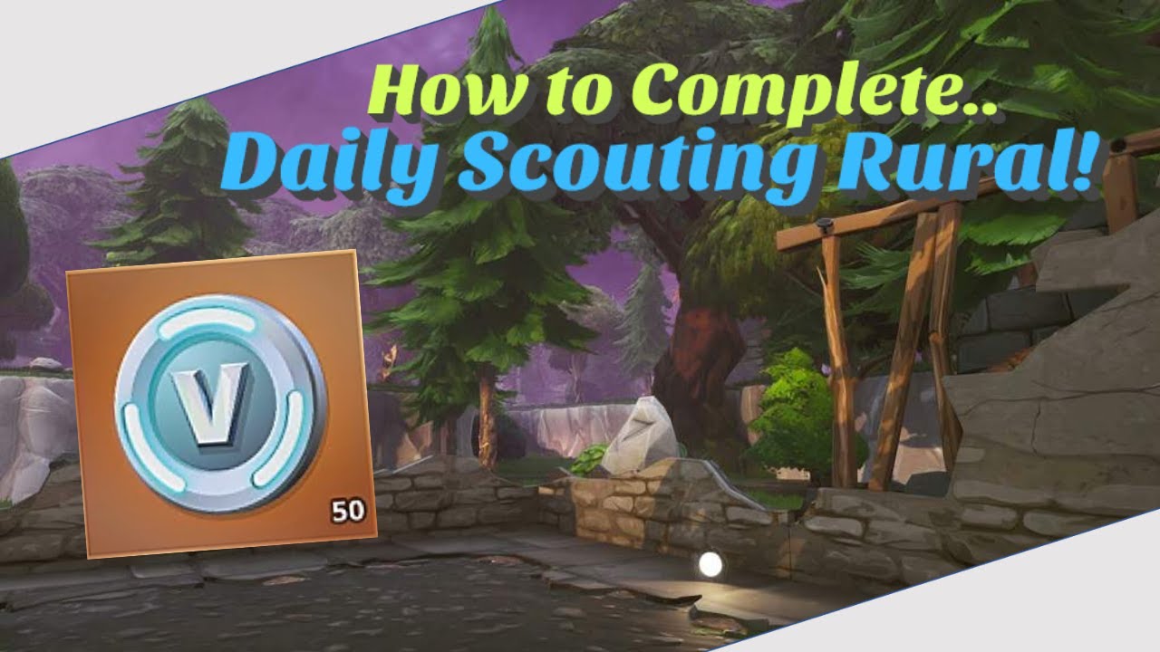 Daily Quest Guide - How to Complete Daily Scouting Rural! V-Buck Guide ...