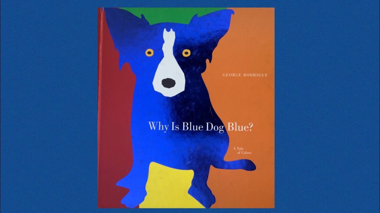 Book “Why Is Blue Dog Blue?” By George Rodrigue - YouTube