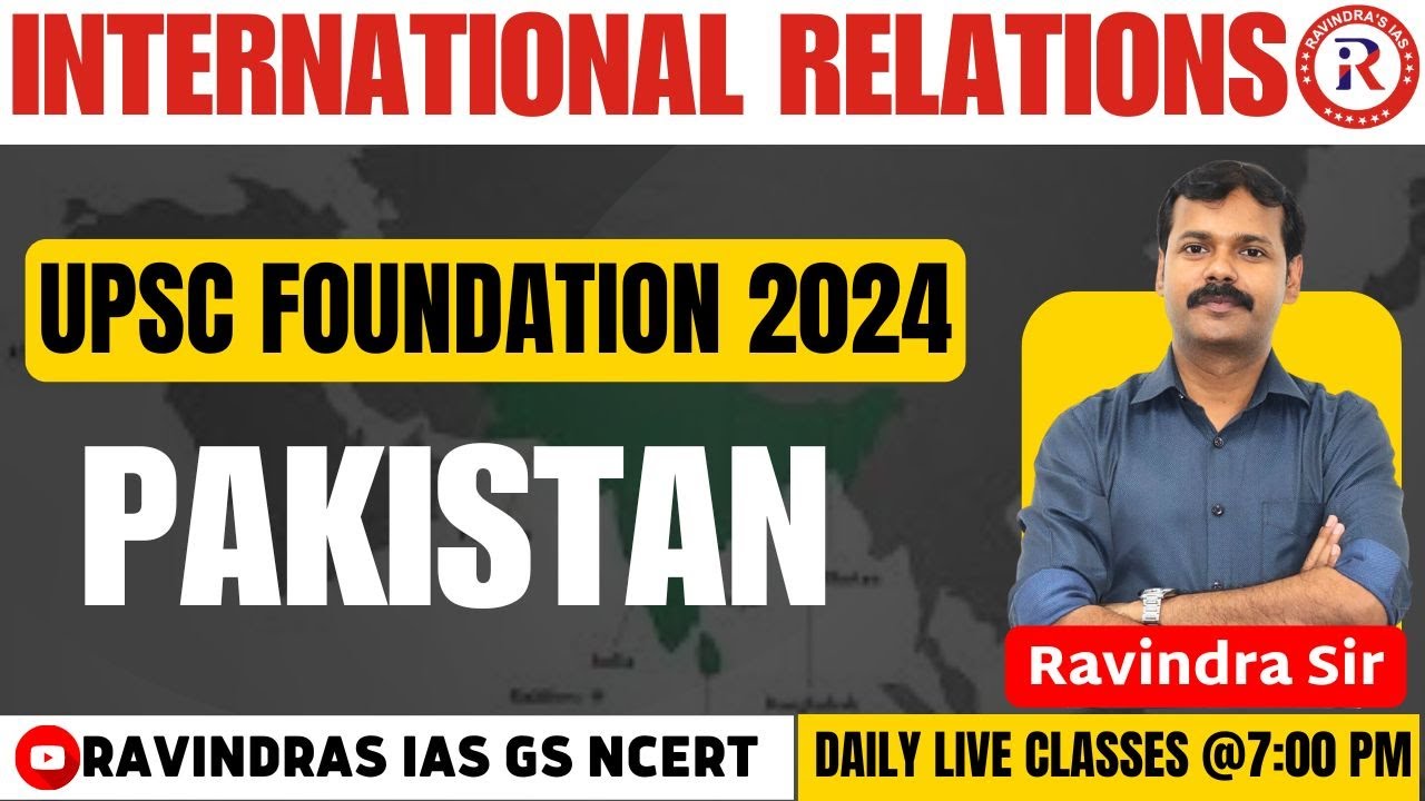 PAKISTAN | IR FOR UPSC | Lecture- 24 | UPSC 2024 by Ravindra Sir ...