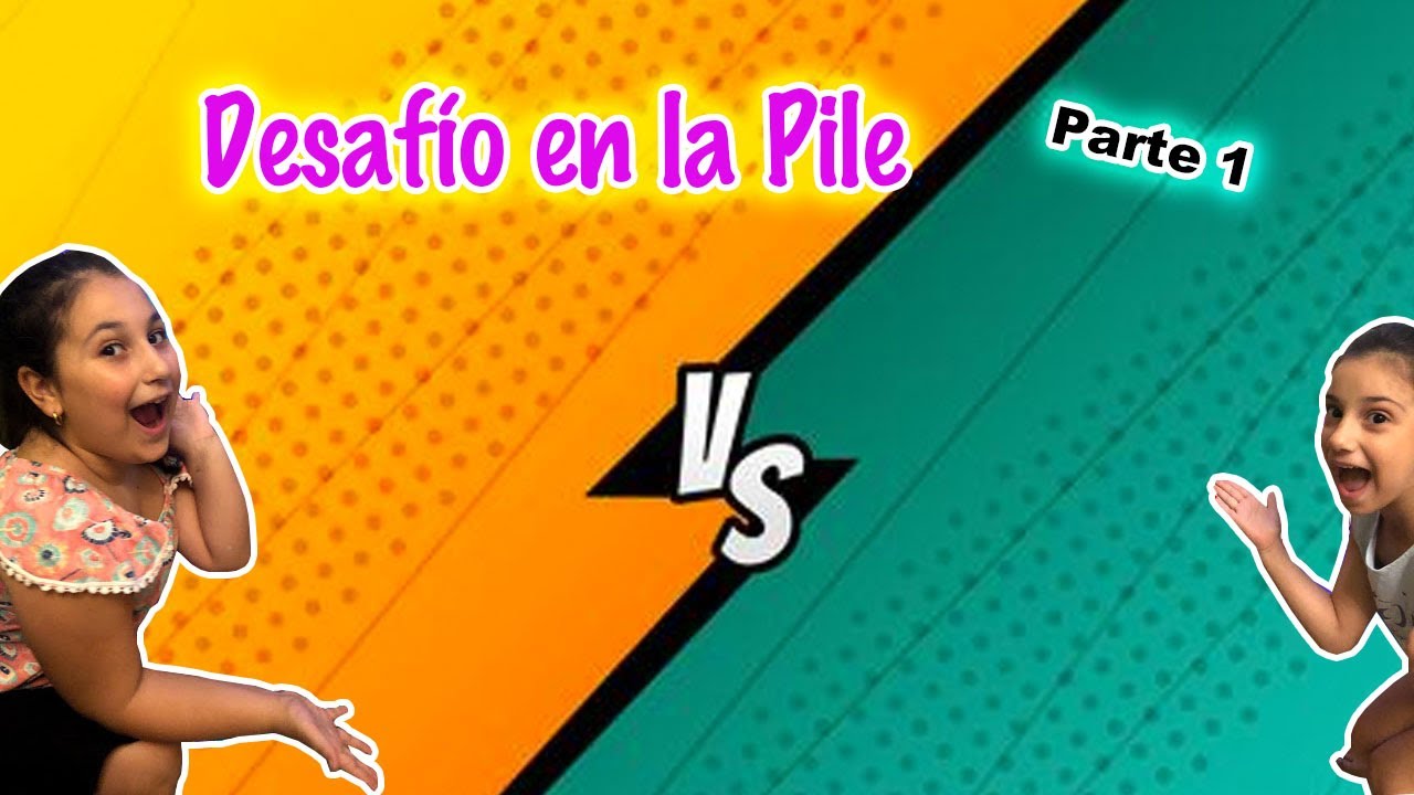 Rocío y Abril Reto en la Pile ! Parte 1 - YouTube