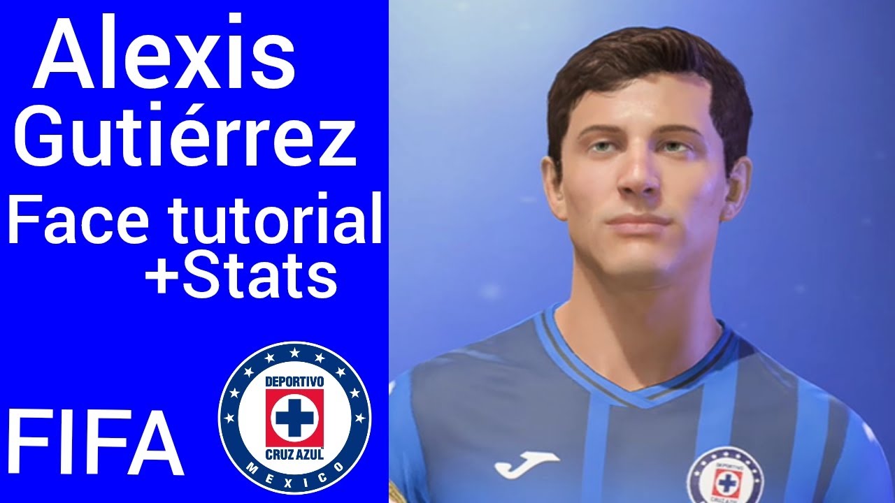 Alexis Gutiérrez (Cruz Azul) - Face tutorial + Stats - FIFA - YouTube
