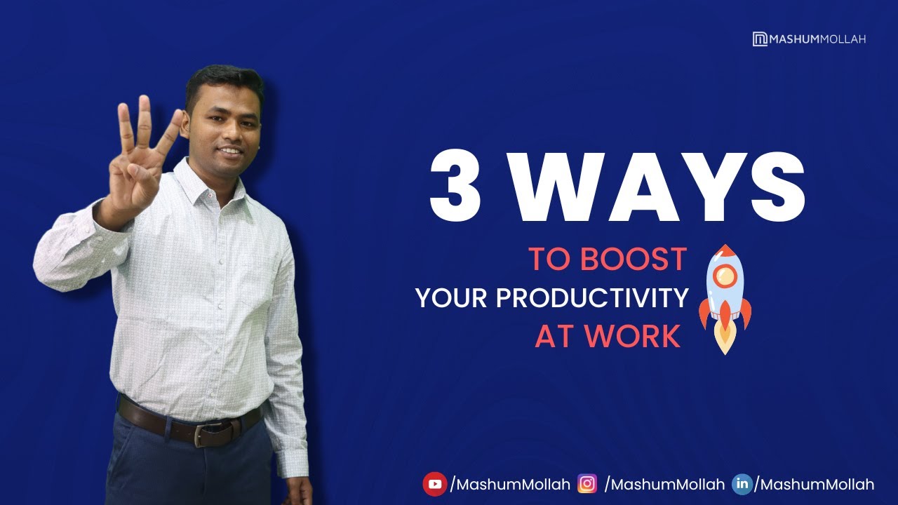 3 Ways To Boost Productivity At Work - YouTube