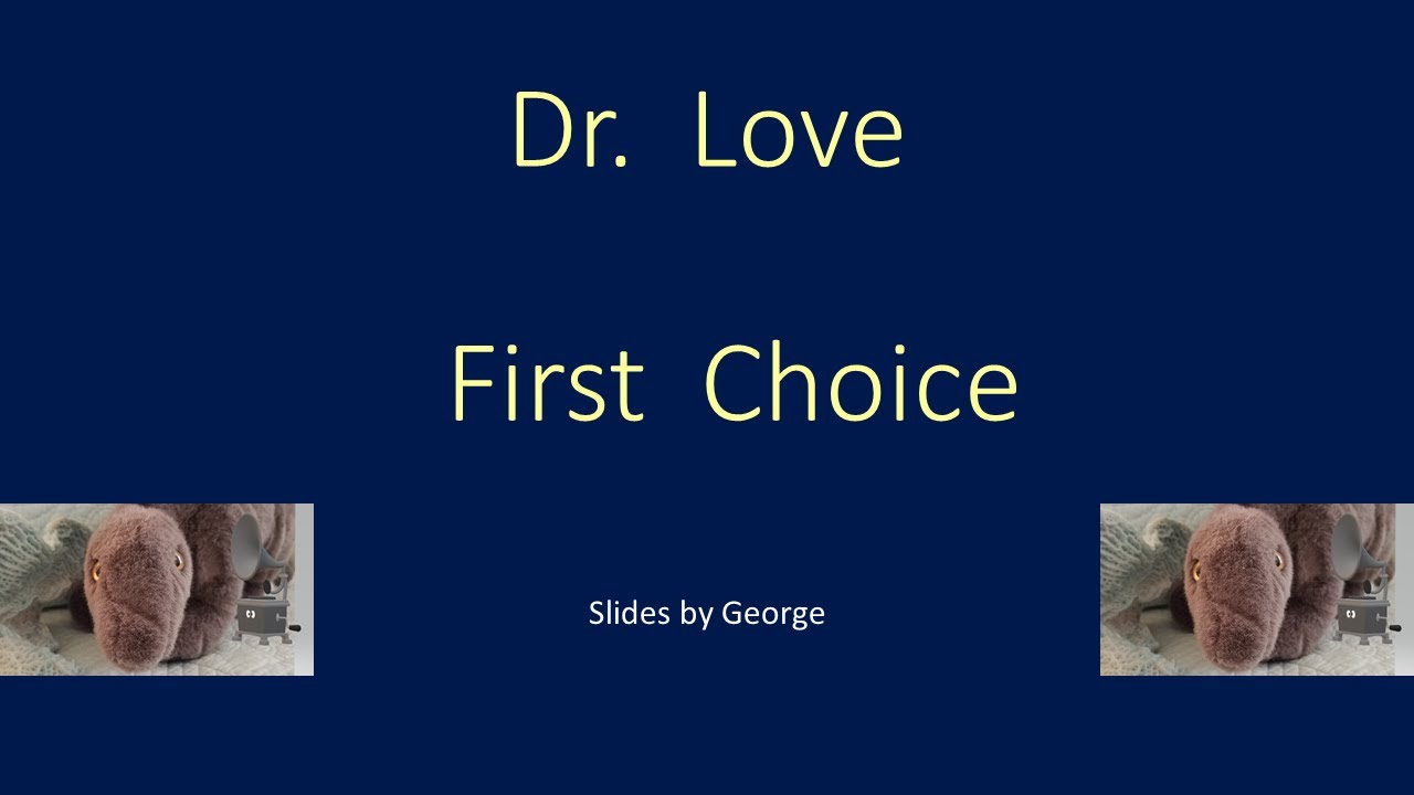 First Choice Dr Love - YouTube