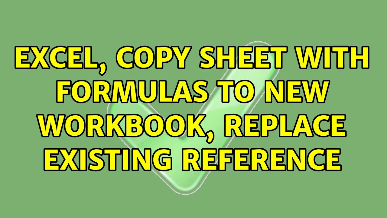 Excel Copy Sheet With Formulas To New Workbook Replace Existing excel-copy-sheet-with-formulas-to-new-workbook-replace-existing