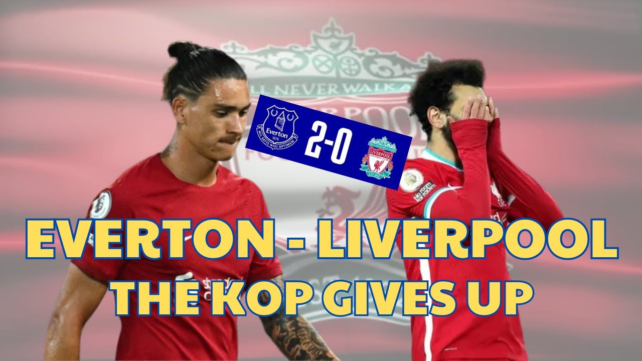 EVERTON 2 - 0 LIVERPOOL: KLOPP DISAPPOINTED, THE KOP GIVE UP THE EPL ...