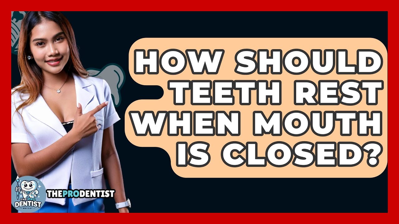 How Should Teeth Rest When Mouth Is Closed? - The Pro Dentist - YouTube