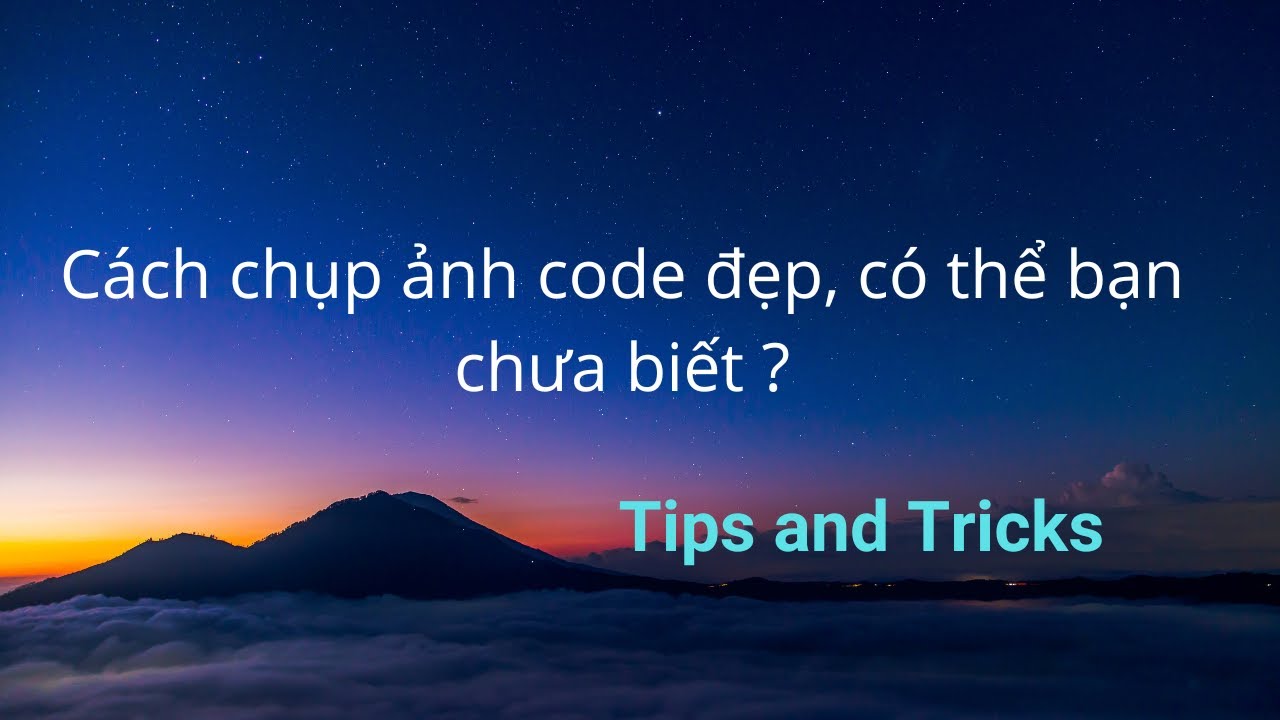 [Tips and Tricks] - Cách chụp ảnh code đẹp - YouTube