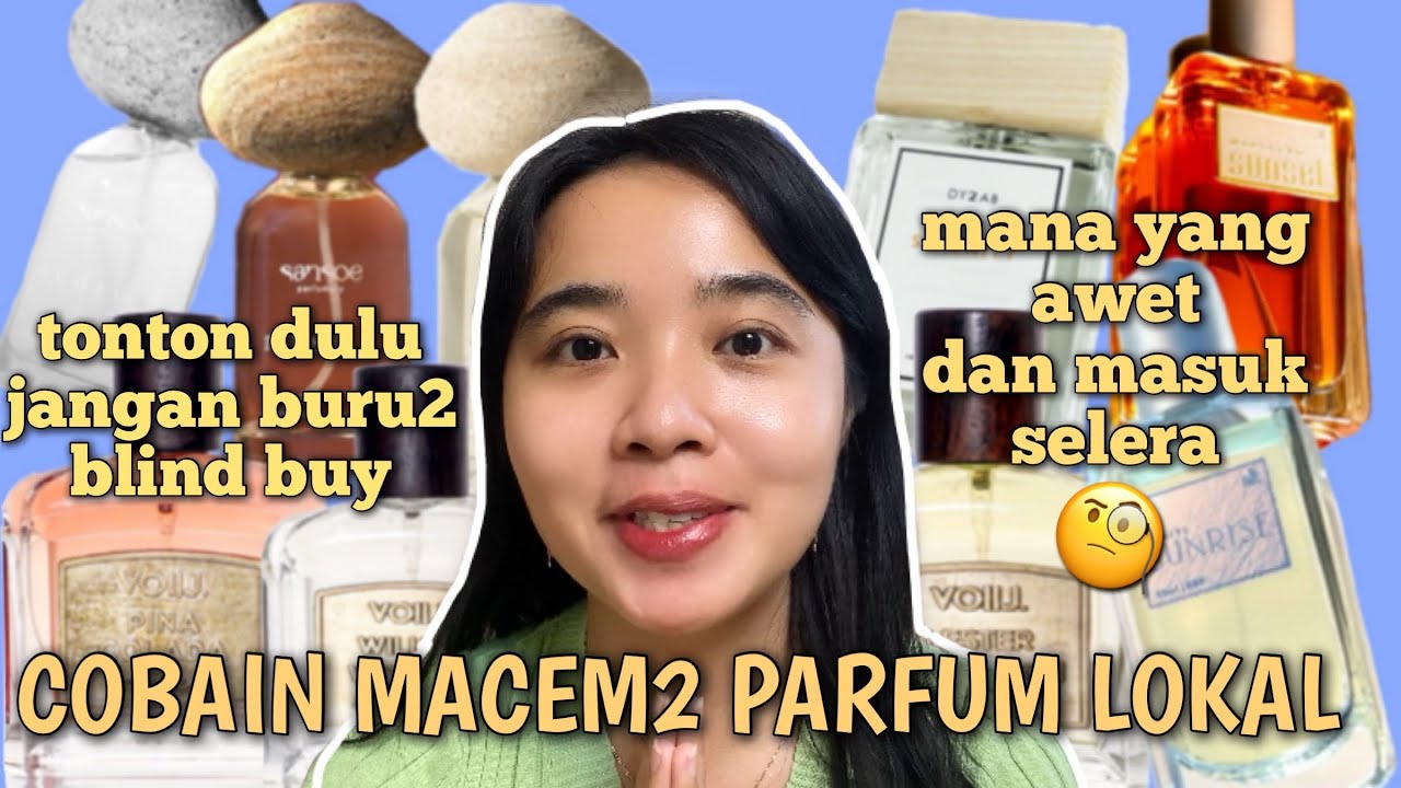 REVIEW MACEM2 PARFUM LOKAL YANG LAGI NAIK DAUN! (SANSOE, ALT, VOIIJ ...