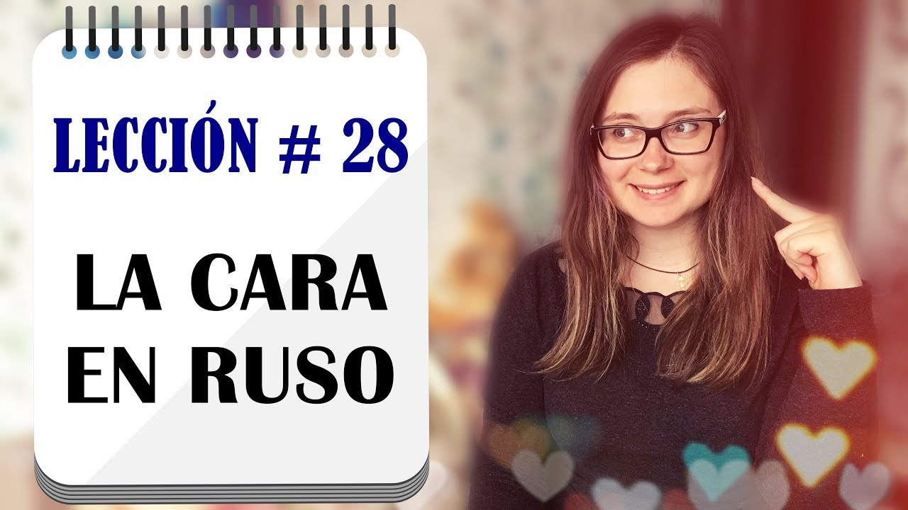 La CARA en RUSO | LECCIONES DE RUSO | ANNA la Ucraniana - YouTube