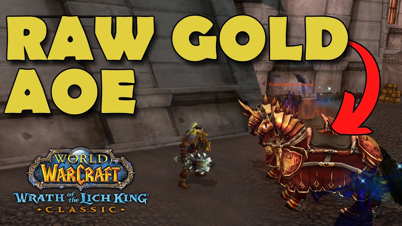 AOE RAW GOLD Farm Spot WOTLK Fresh 80s Can Do! - YouTube