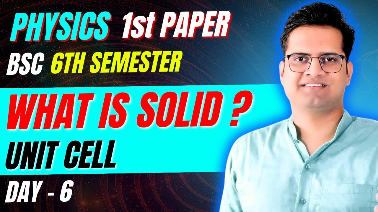 What Is Solid?!Unit Cell!Be DKDian!#bsc6thsem#physics #mjpru - YouTube
