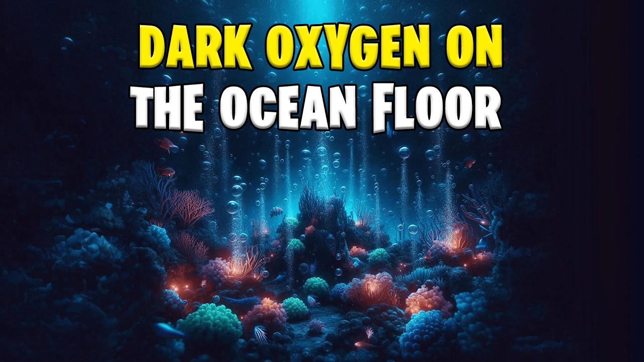 Discovery of Dark Oxygen: Unveiling the Ocean Floor's Hidden Secrets - YouTube