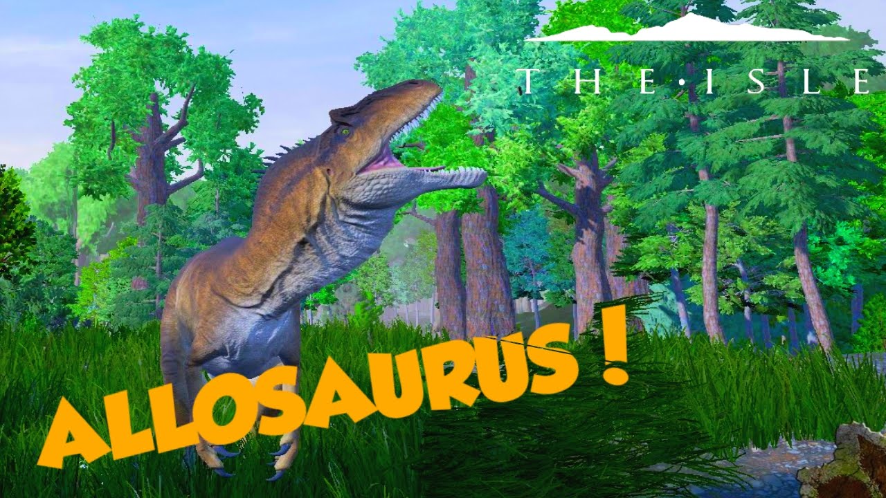 ALLOSAURUS! | The Isle Allosaurus Gameplay Update | Patch 0.0.0.85 ...