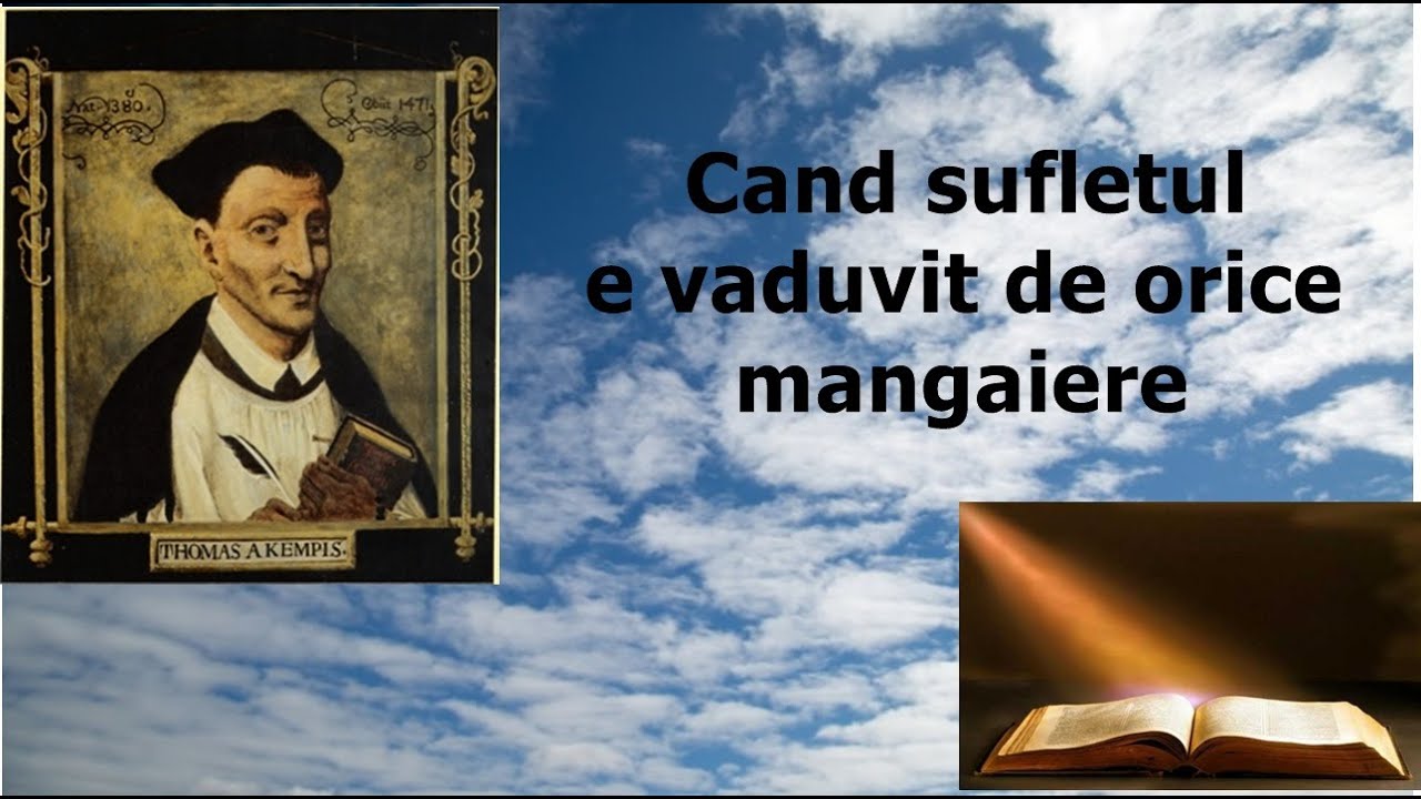Imitatio Christi Thomas a Kempis Cand sufletul e vaduvit de orice ...