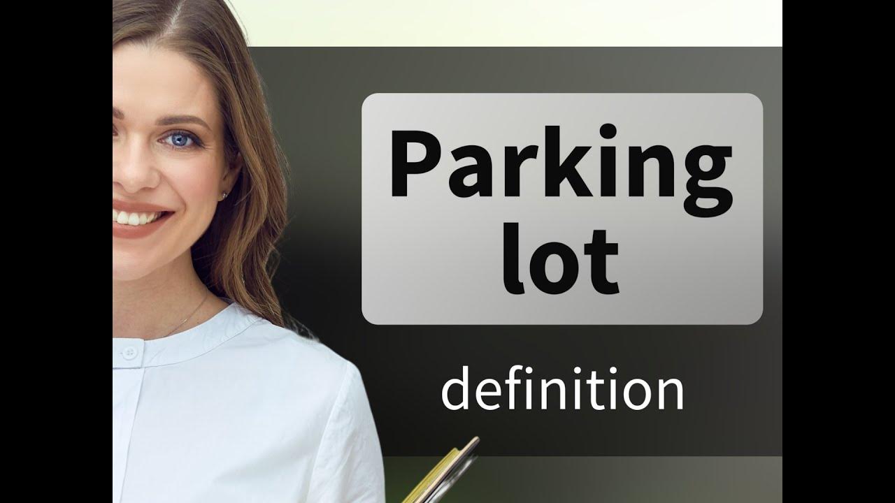 parking-lot-what-is-parking-lot-meaning-youtube