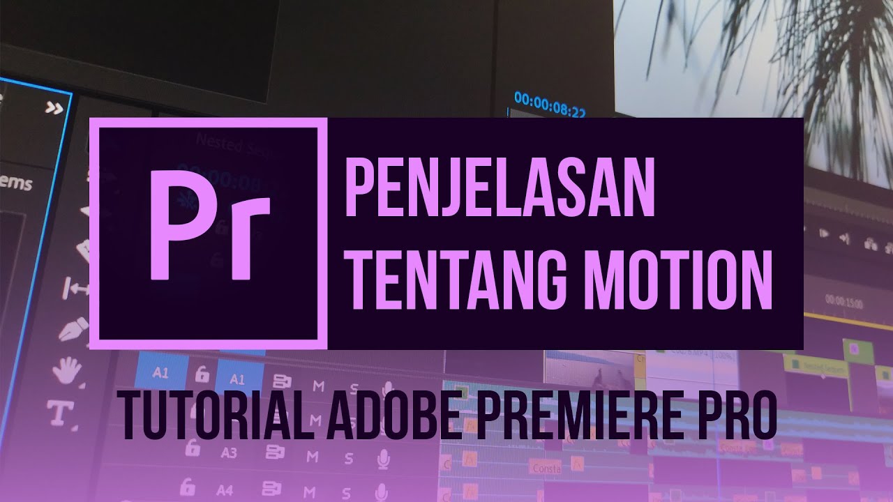 Adobe Premiere Pro Tutorial Penjelasan tentang Motion (Scale, Position ...