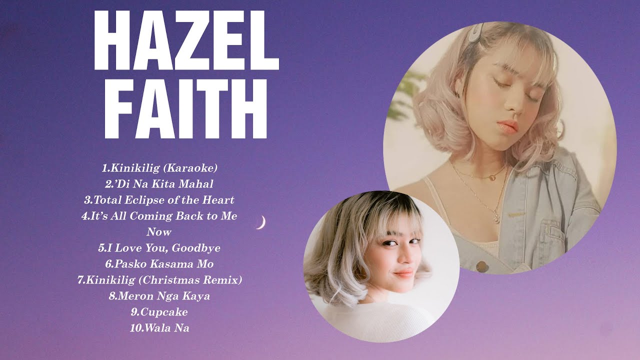 Hazel Faith Greatest Hits Full Album ~ Top 10 OPM Biggest OPM Songs Of ...