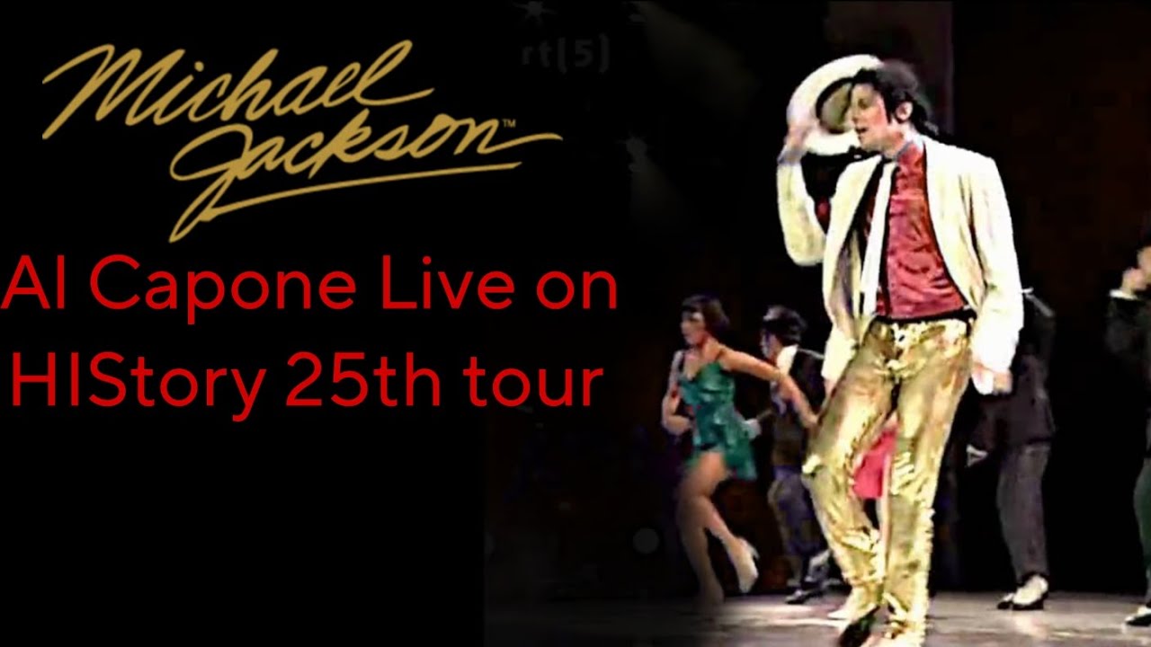 Michael Jackson: HIStory 25th Tour: Al Capone - YouTube