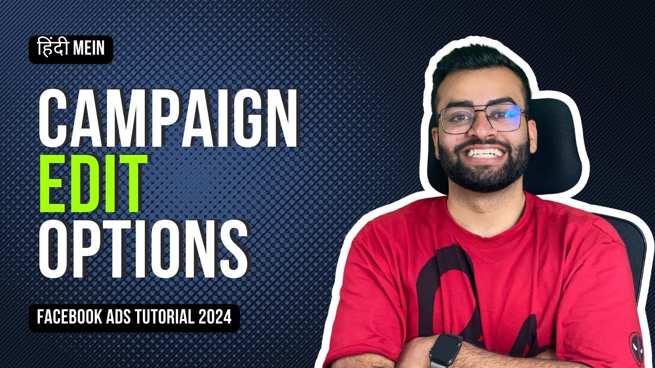 Campaign Edit Options | Seekho Facebook Aur Instagram Ads Hindi Mein - YouTube