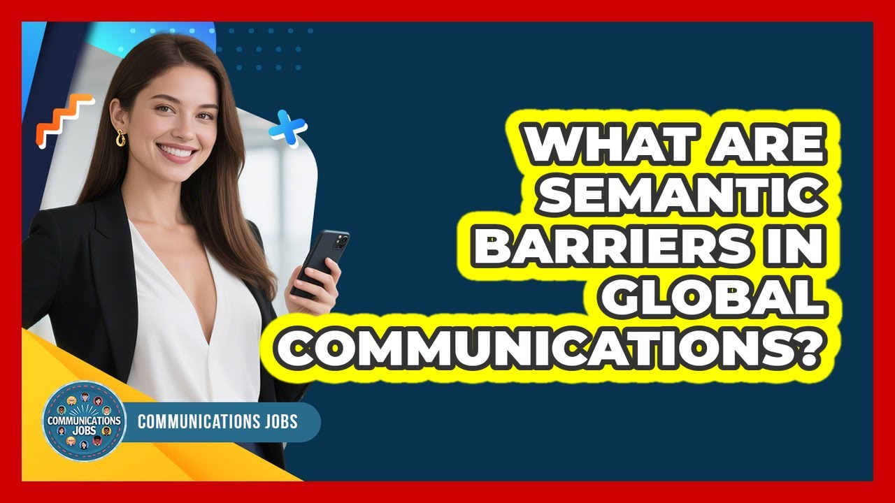 What Are Semantic Barriers In Global Communications? - Communications ...