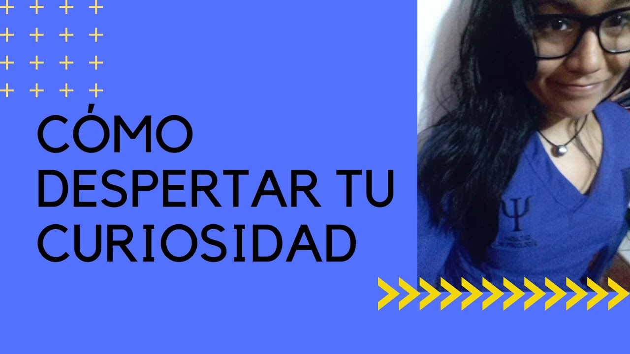 Curso - Parte #2 Cómo despertar tu curiosidad - YouTube