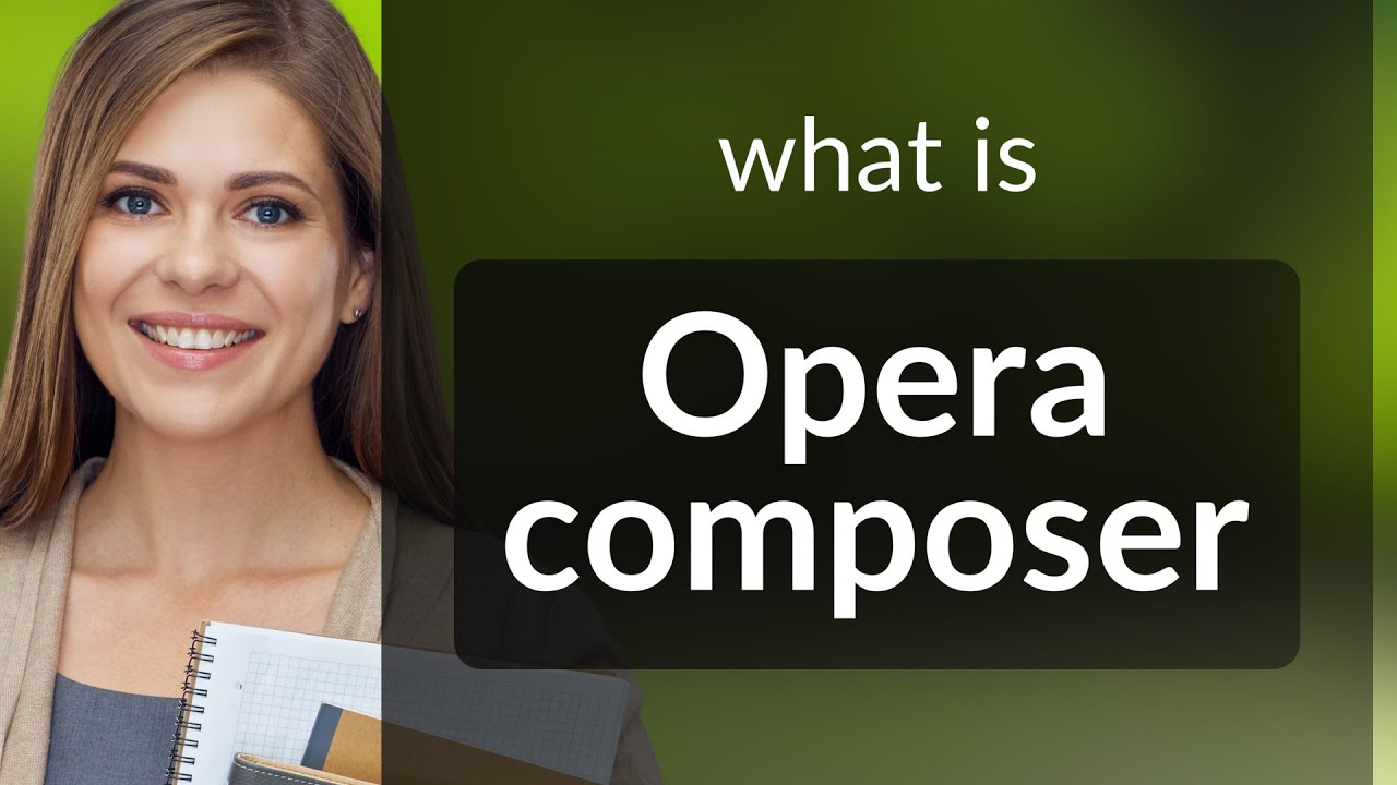 Understanding the Role of an Opera Composer - YouTube