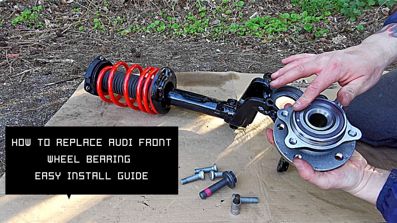 How To Remove & Install Audi Front Wheel Bearing - Simple And Easy Step ...