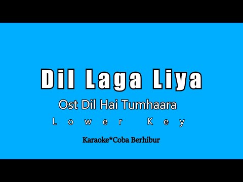 Dil Laga Liya Ost Dil Hai Tumhaara (Karaoke Nada Rendah) || Low Key