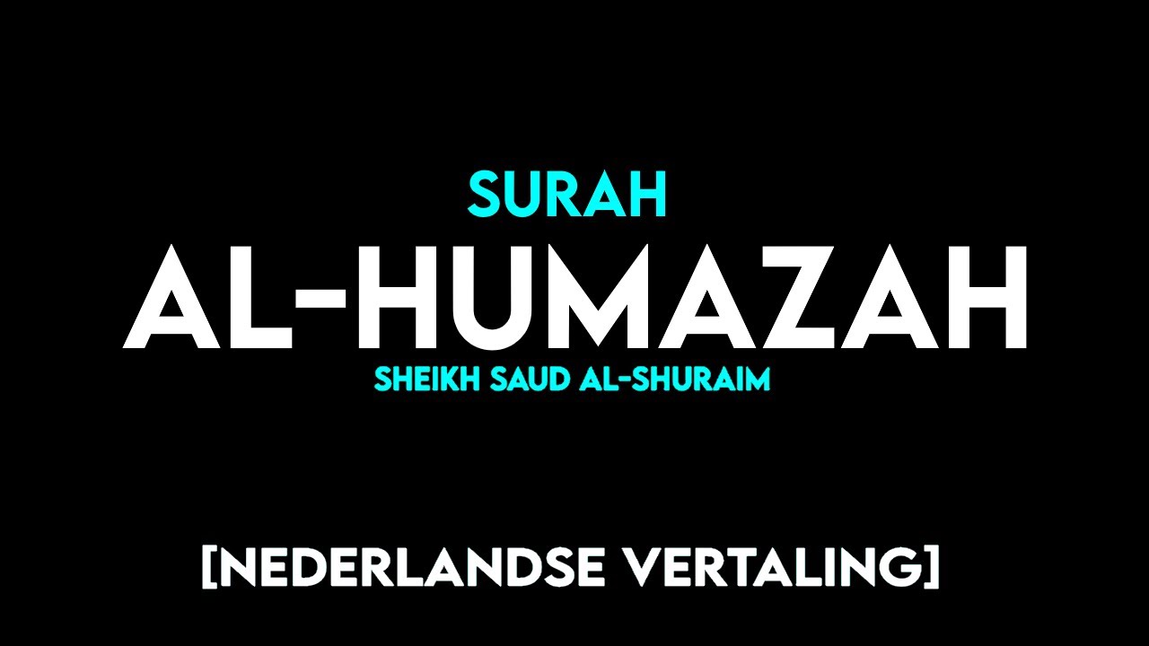 Surah Al-Humazah (104) met Nederlandse Vertaling | Heilige Quran ...