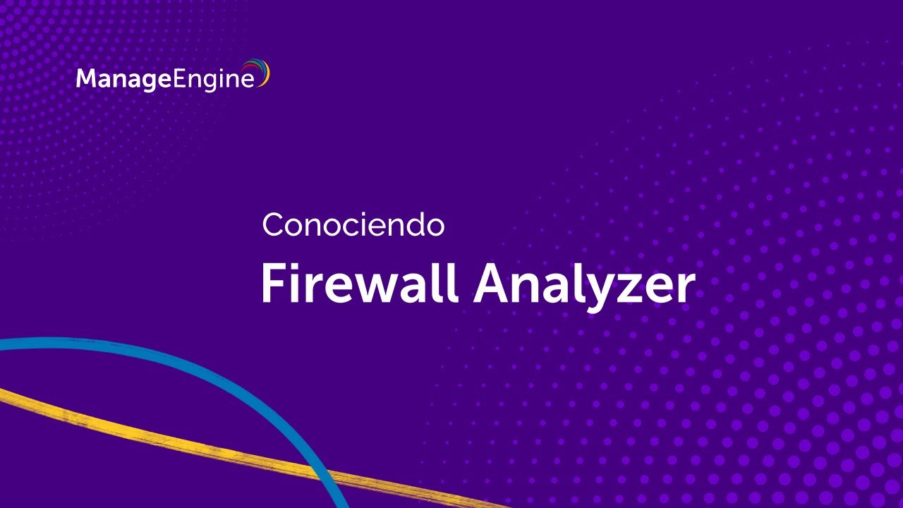 Conociendo ManageEngine Firewall Analyzer | ManageEngine LATAM - YouTube