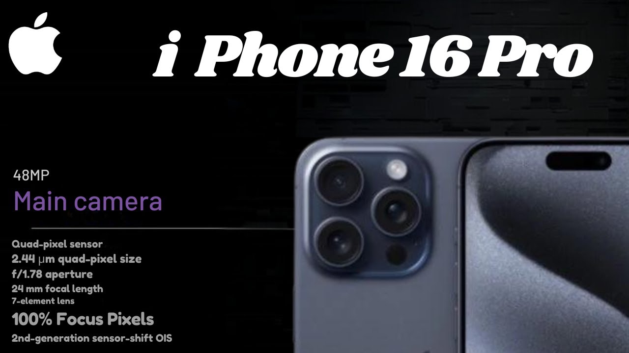 iPhone 16 Pro : Revolutionizing Photography with Enhanced Camera ...