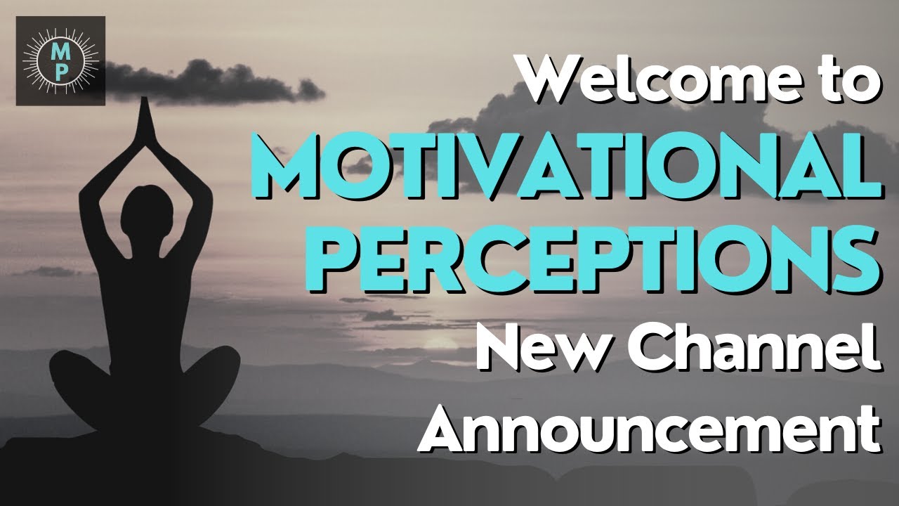 Motivational Perceptions - Channel Announcement - YouTube