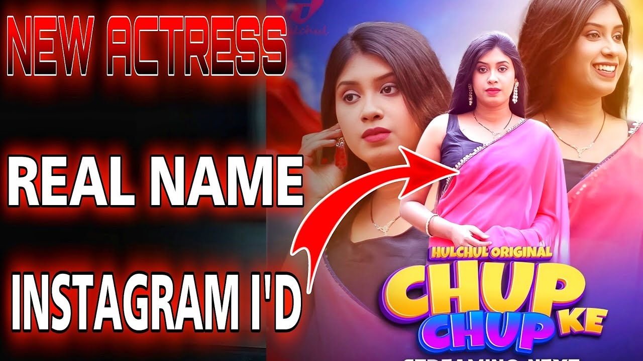 Chup Chupa Ke / Hulchul OTT / New Actress Instagram I'd Real Name - YouTube