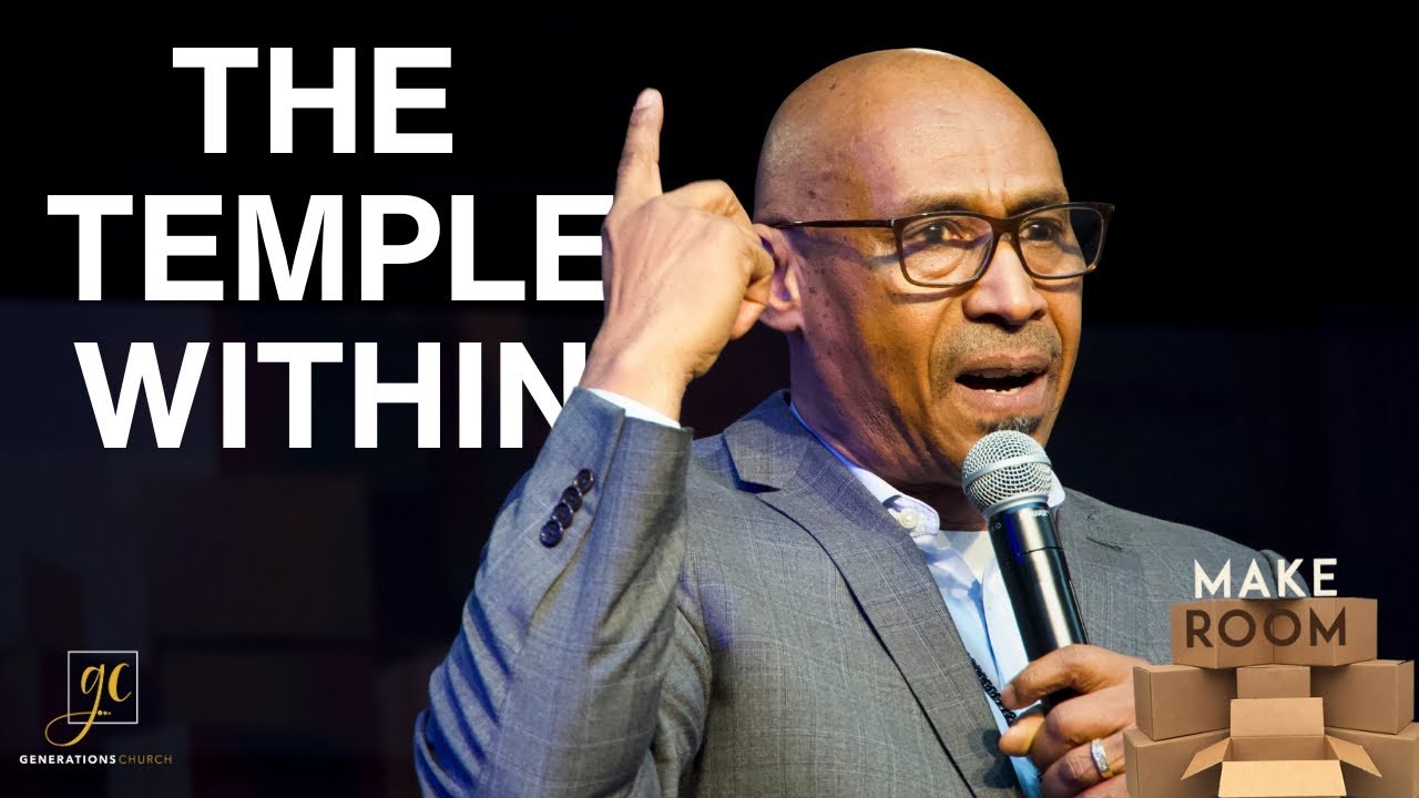 The Temple Within | Make Room | Bishop Ray Mott | Generations Church NY ...