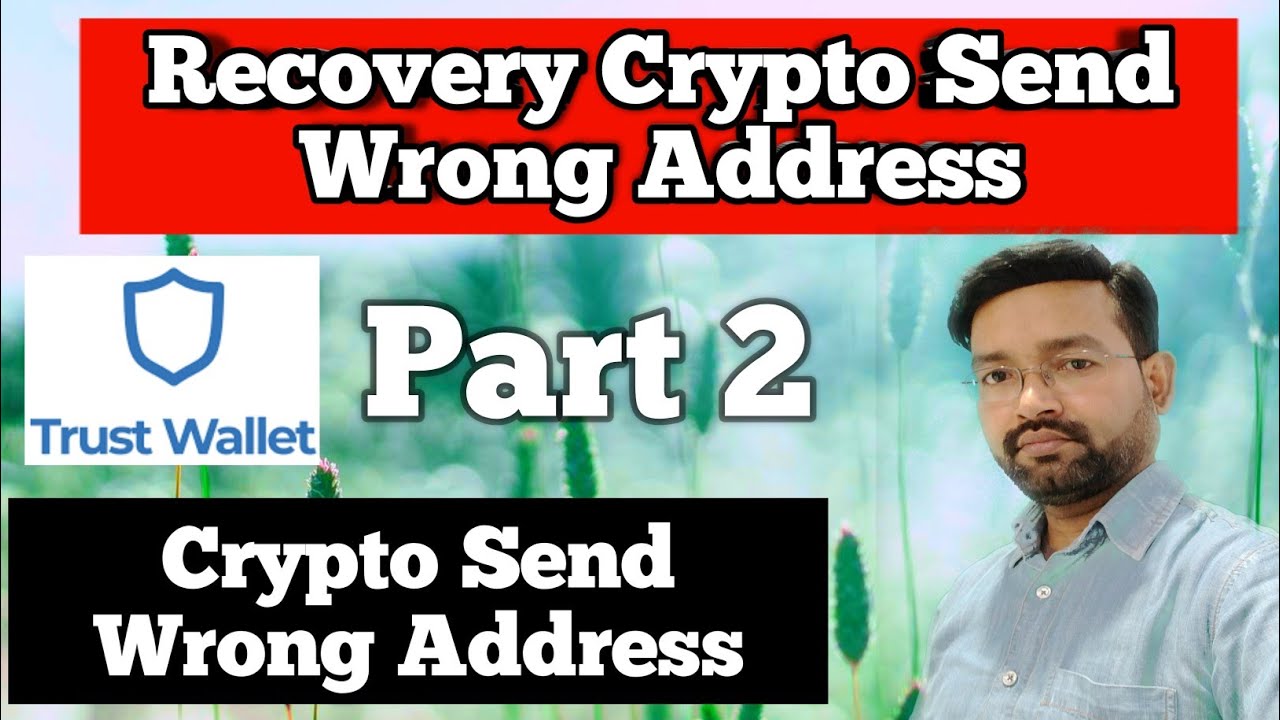 Trust Wallet Wrong Address Send Crypto Recovery || Part 2 || - YouTube