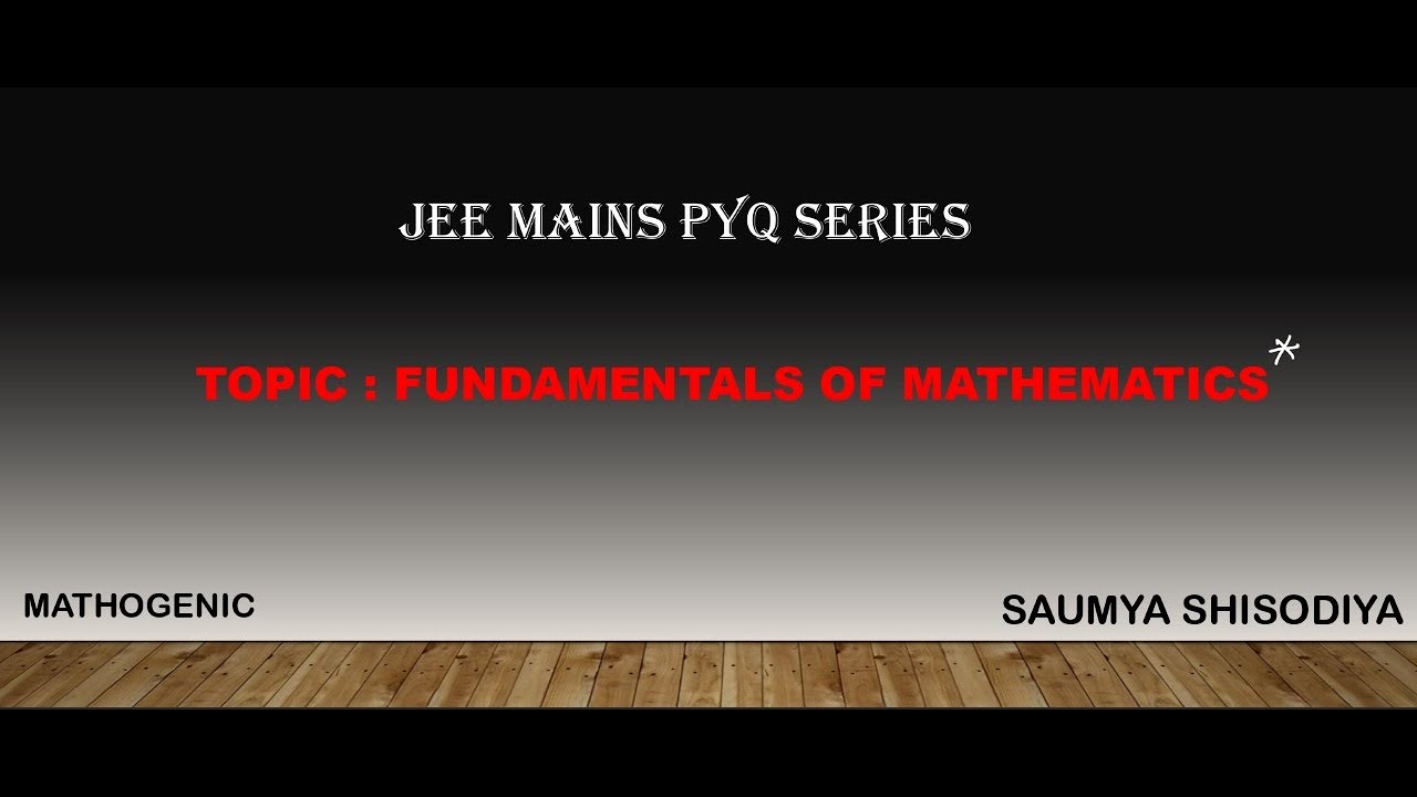 JEE MAINS PYQs Series LEC-1 : Fundaments of Mathematics - YouTube