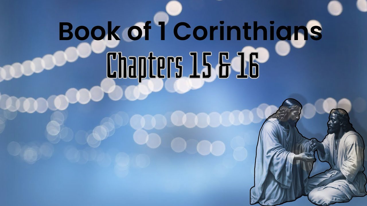 1 Corinthians (Chapters 15-16 #god #reading #jesus - YouTube