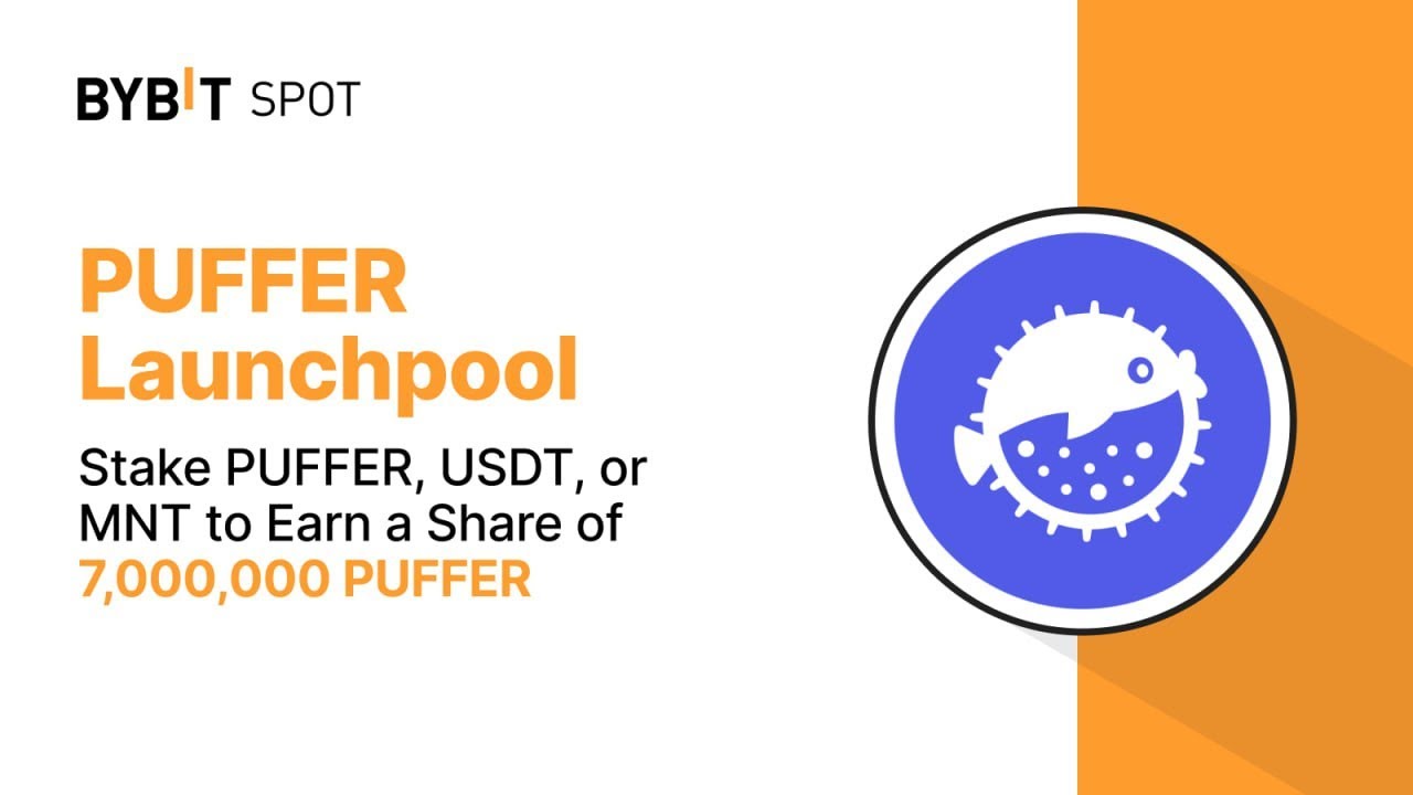 BYBIT Launchpool PUFFER : Stake PUFFER, USDT or MNT to Earn a Share of 7,000,000 PUFFER! - YouTube