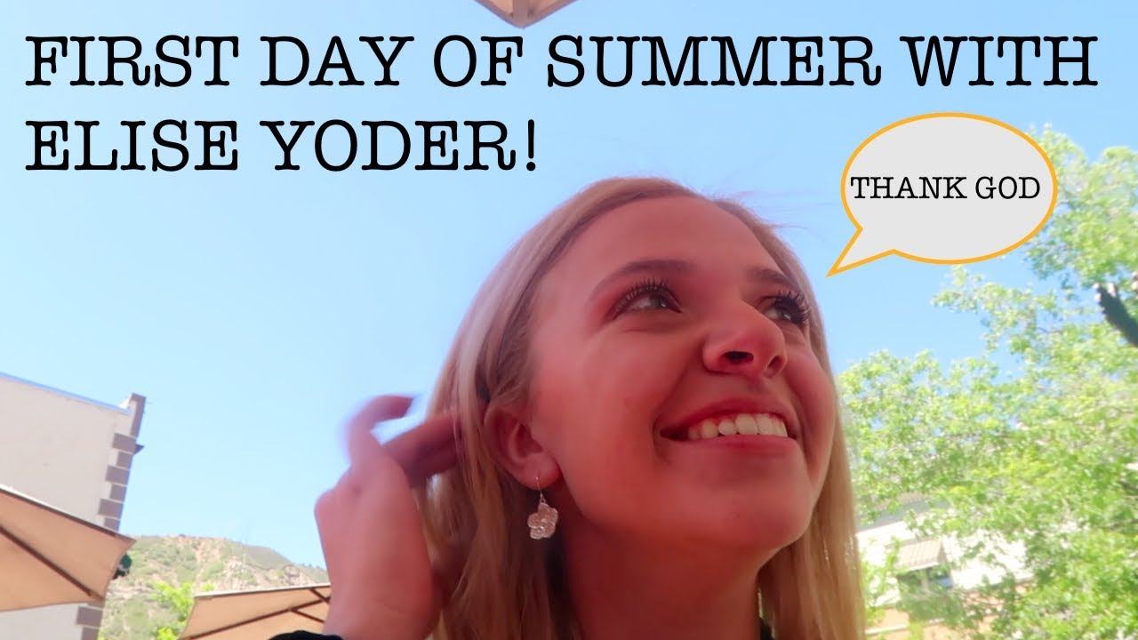 FINALLY THE FIRST DAY OF SUMMER! ft. Elise Yoder - YouTube