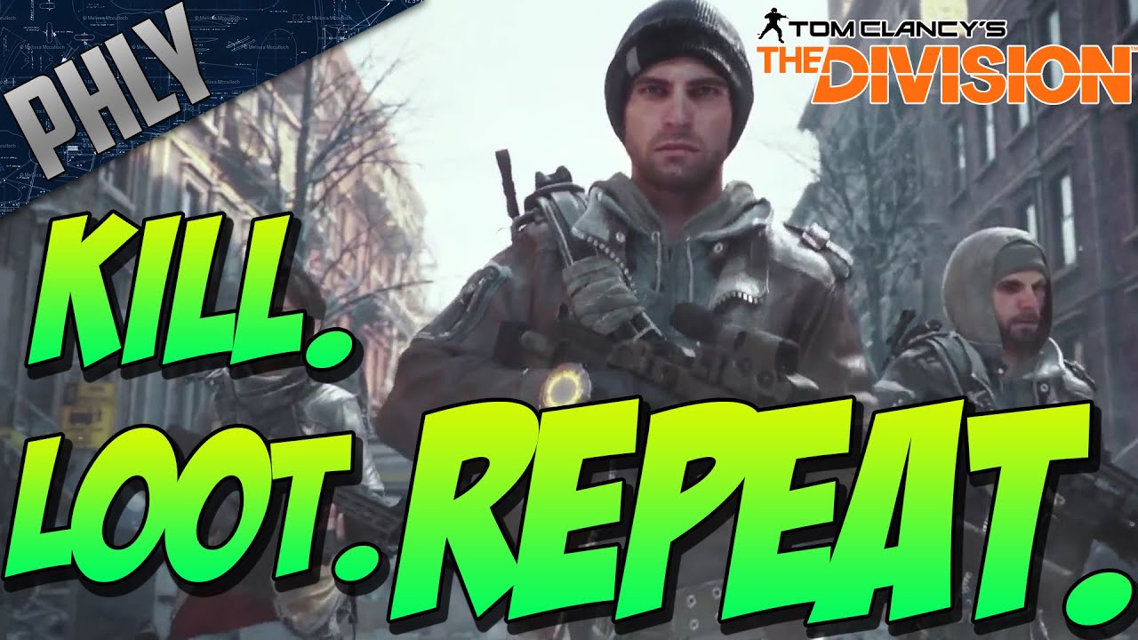 KILL. LOOT. REPEAT. (The Division Gameplay) - YouTube