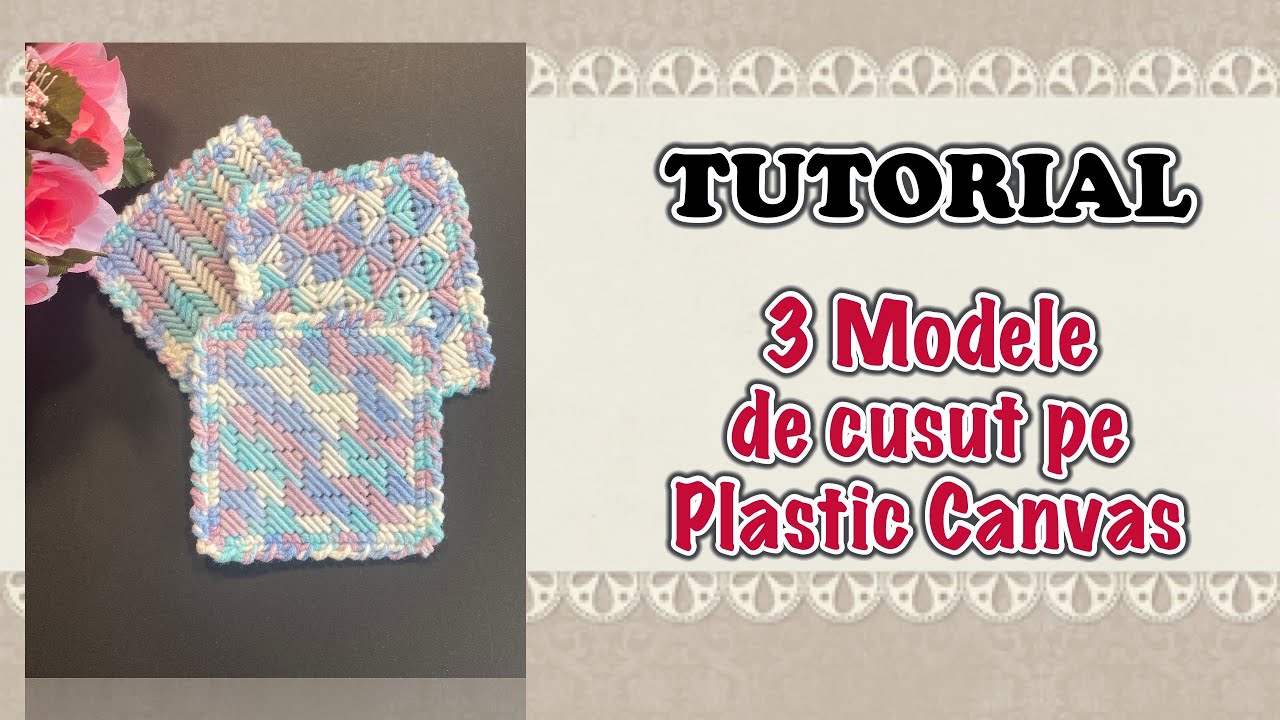 TUTORIAL - 3 Modele de cusut pe Plastic Canvas - YouTube