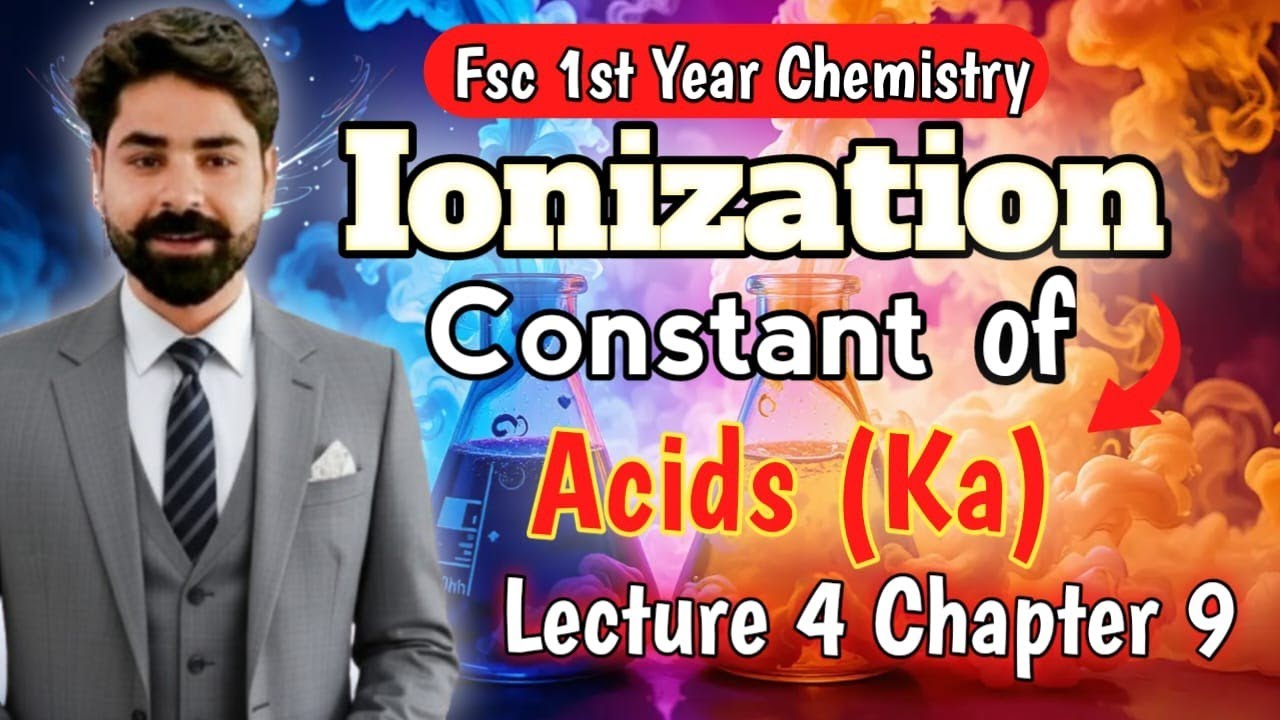 Ionization Constant of Acids (Ka) | Lecture 4 | Chapter 9 | Fsc 1st ...