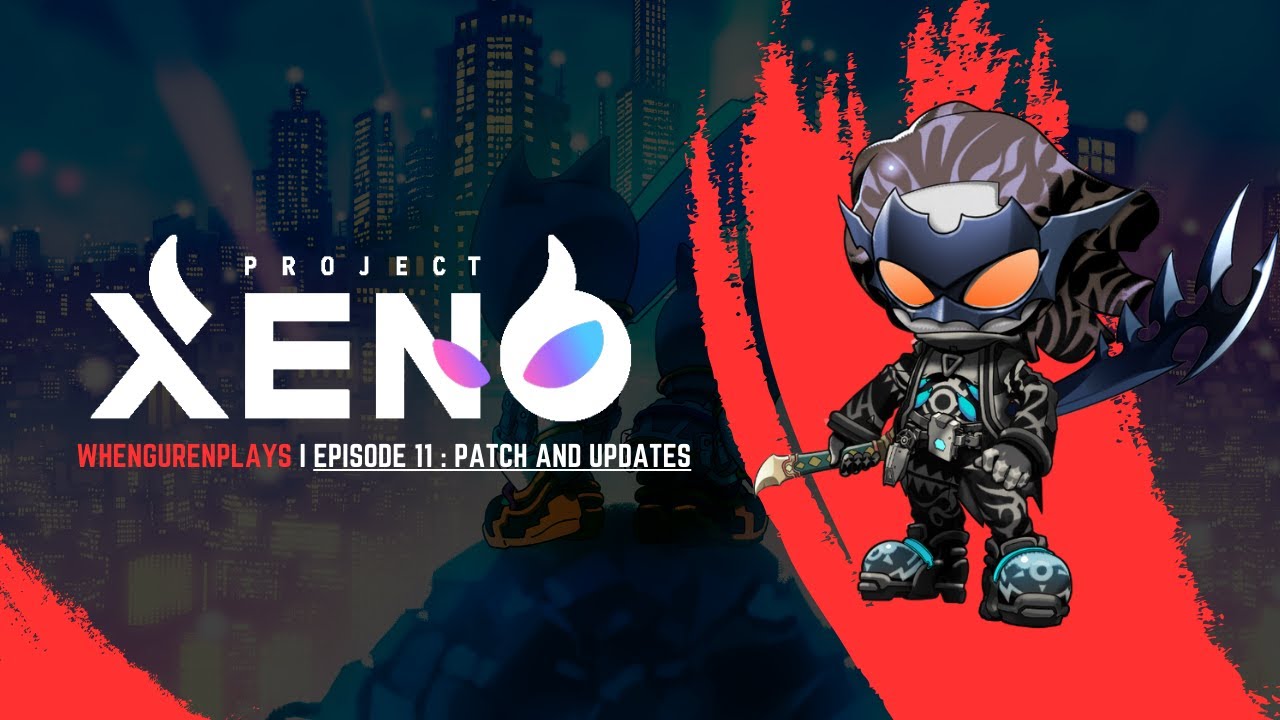 WhenGurenPlays | Episode 11: Patch And Updates #XENO #XENOPH # ...